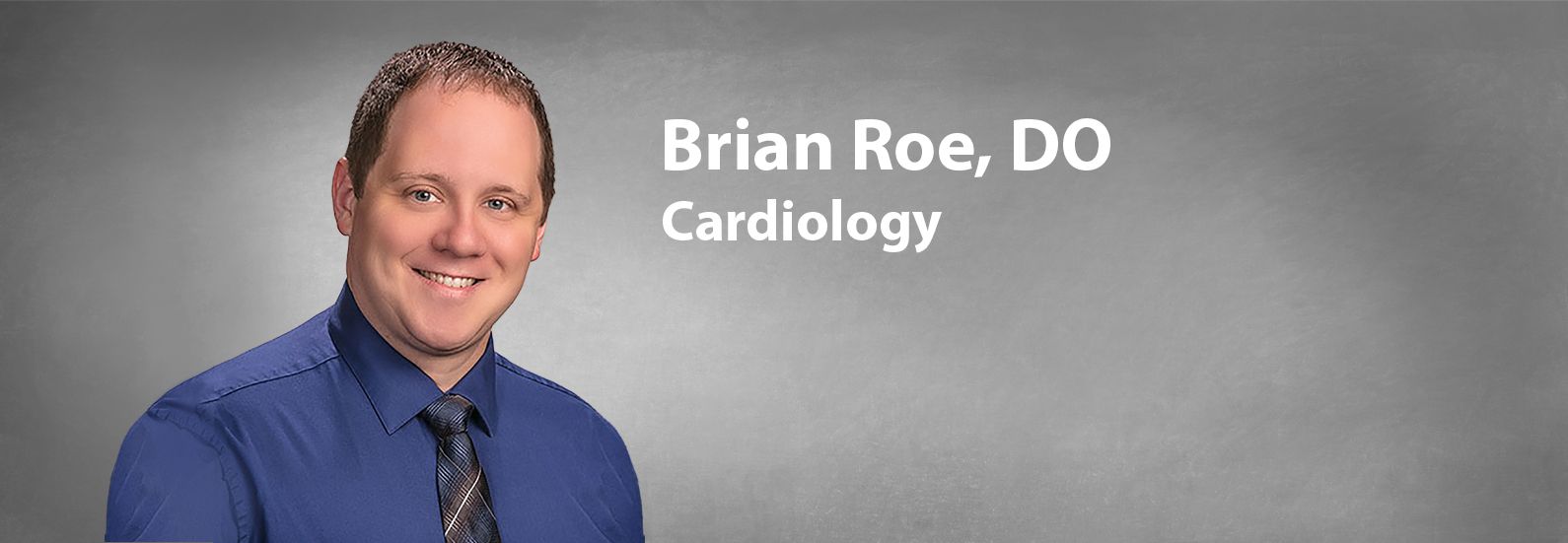 Brian Roe, DO | Physician | Cardiology