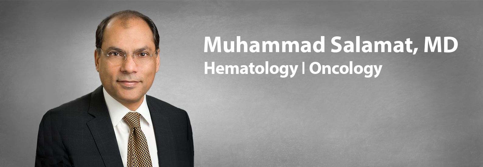Muhammad Salamat, MD | Physician | Hematology | Oncology