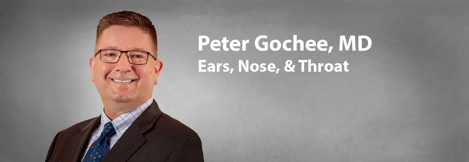 Peter Gochee, MD | Physician | Ear, Nose, & Throat