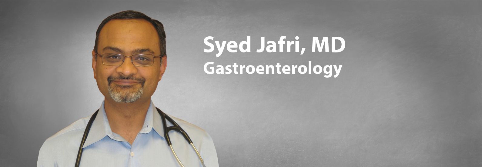 Syed Jafri, MD | Physician | Gastroenterology | Surgeon
