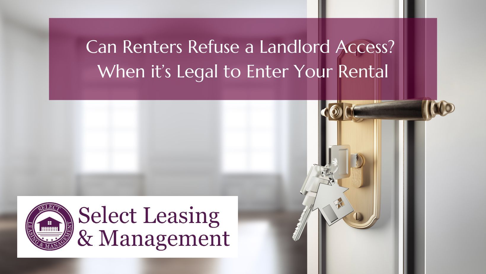 Can Renters Refuse a Landlord Access? When it’s Legal to Enter Your Rental
