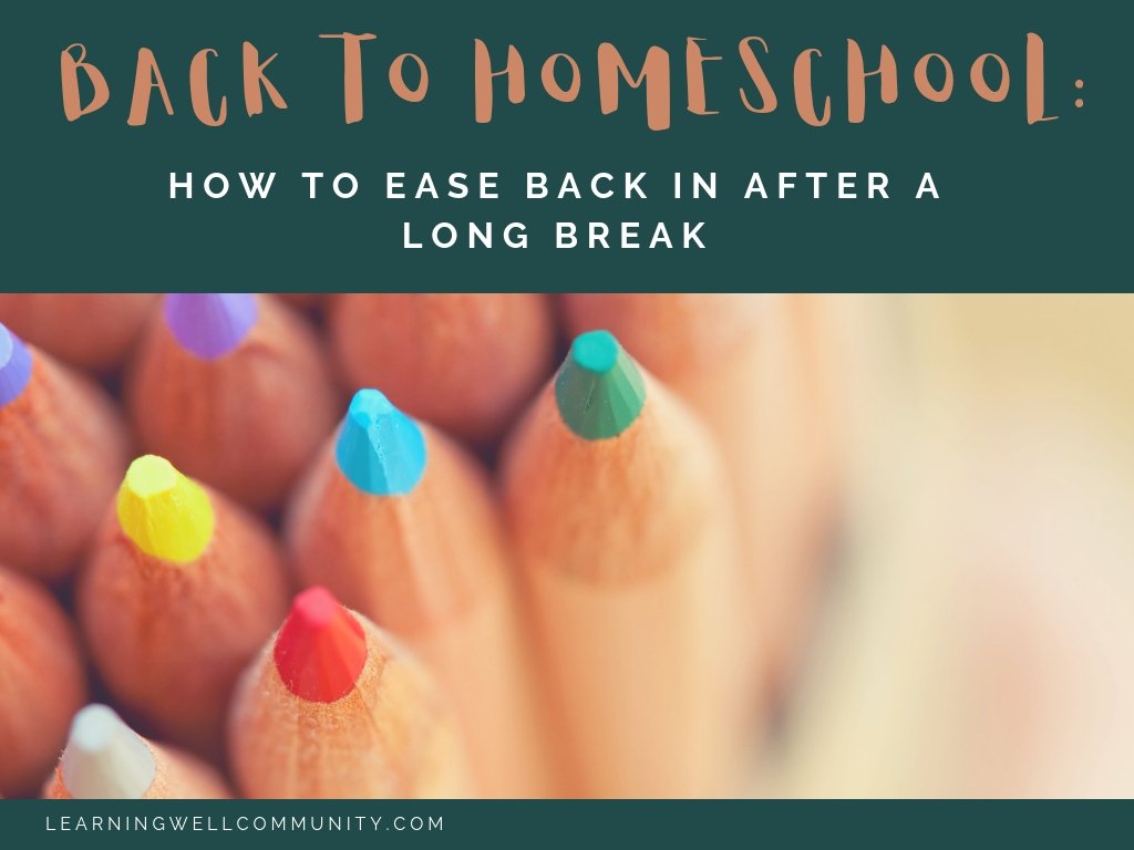 Back to Homeschool: How to Ease In After a Long Break