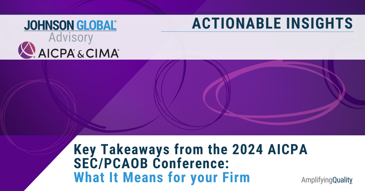 Key Takeaways from the 2024 AICPA SEC/PCAOB Conference: What It Means for Your Firm