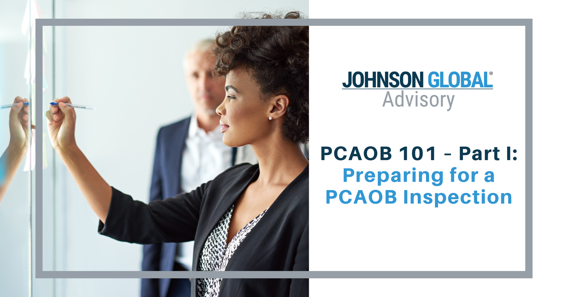PCAOB 101 – Part I: Preparing for a PCAOB Inspection