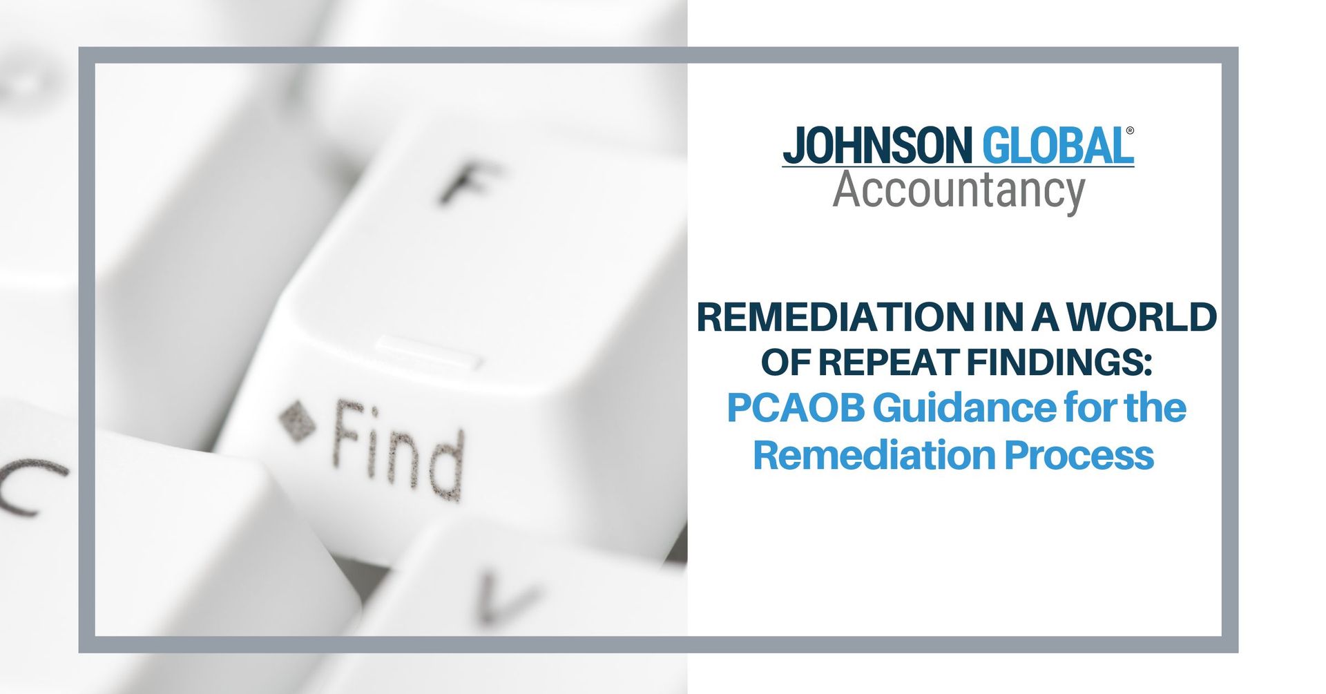 Remediation in a World of Repeat Findings: PCAOB Guidance for the ...