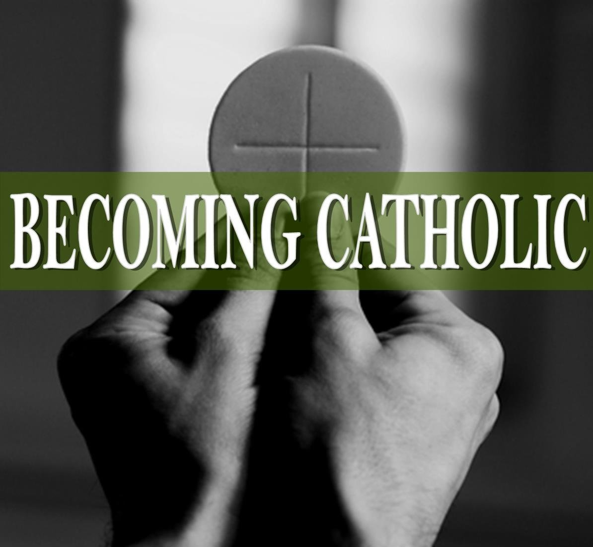 Becoming Catholic