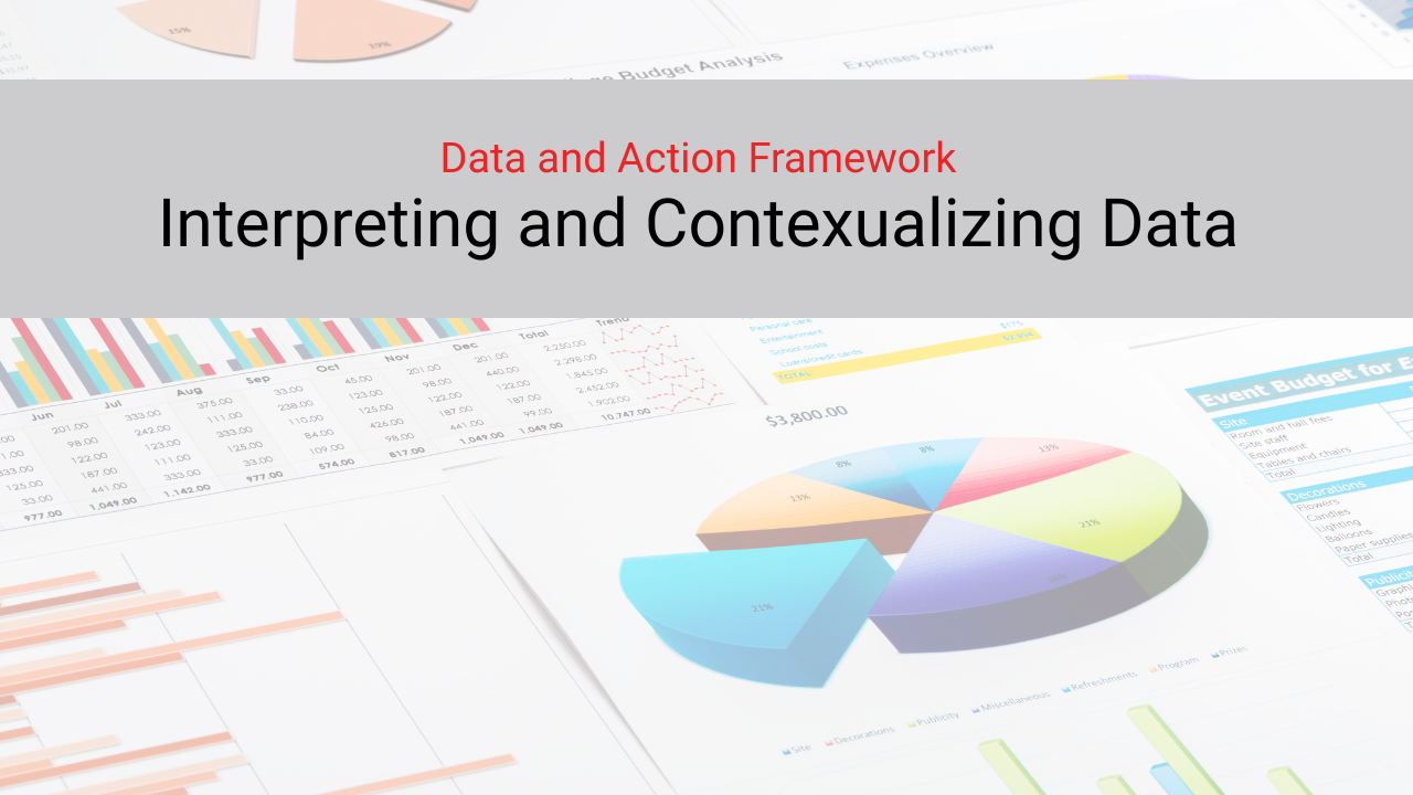 Data and Action Framework: Interpreting and Contextualizing Data