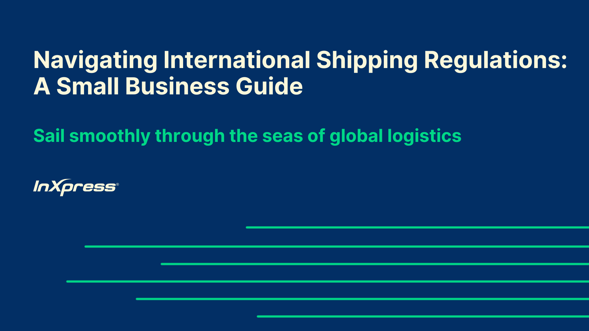 A Small Business Guide: Navigating International Shipping Regulations: