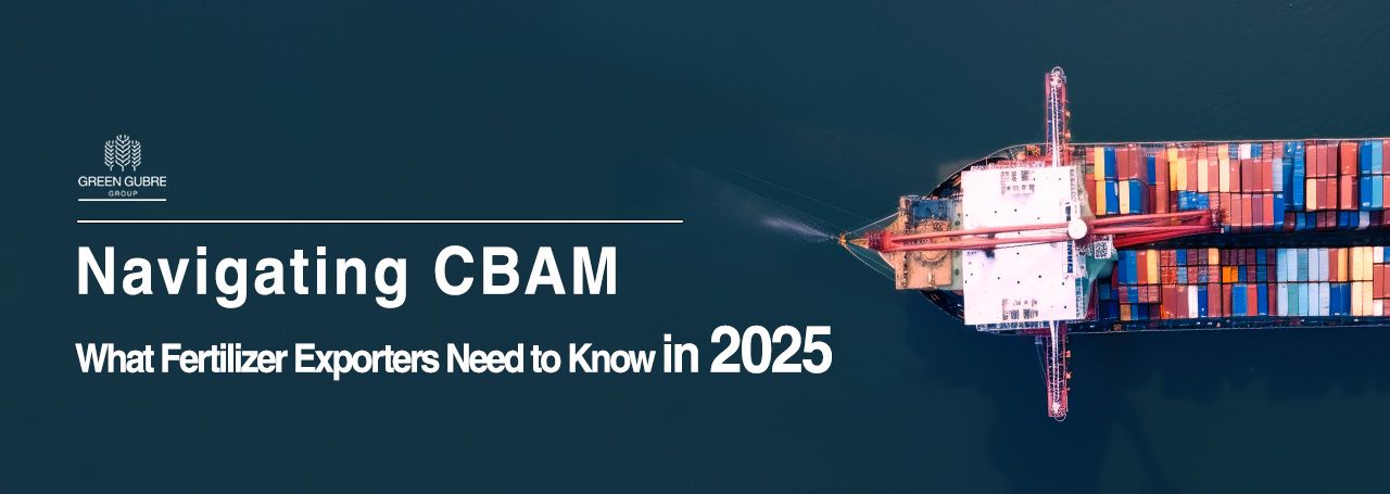 CBAM & Fertilizer Trade – Compliance Guide | Green Gubre Group