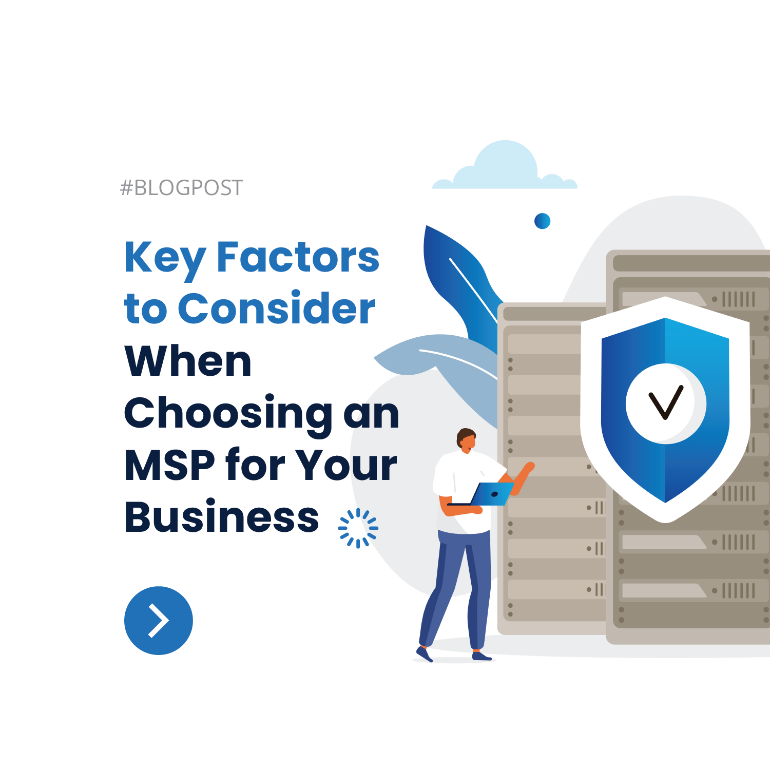 Key Factors to Consider When Choosing Your MSP Provider
