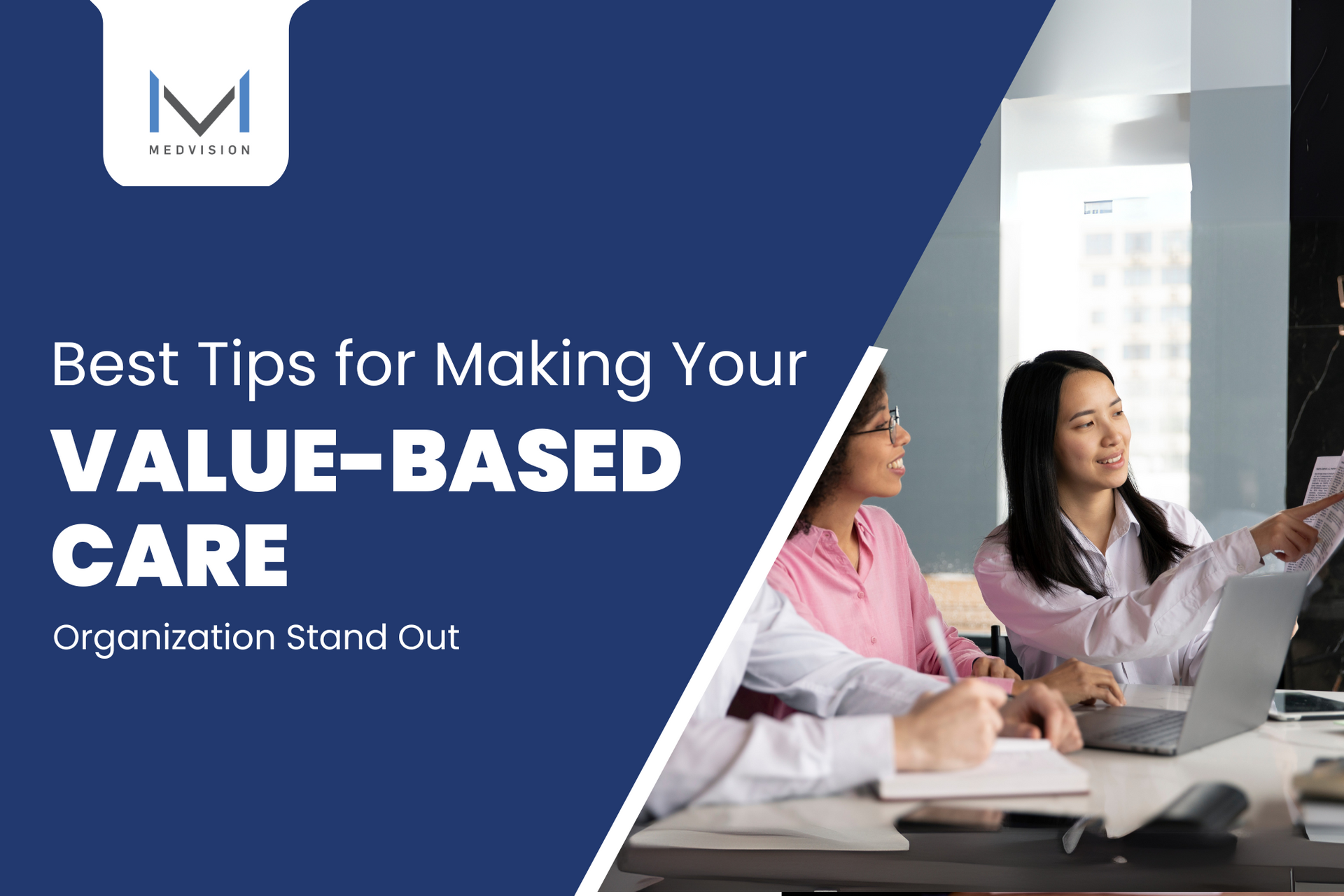 Best Tips for Making Your Value-Based Care Organization Stand Out