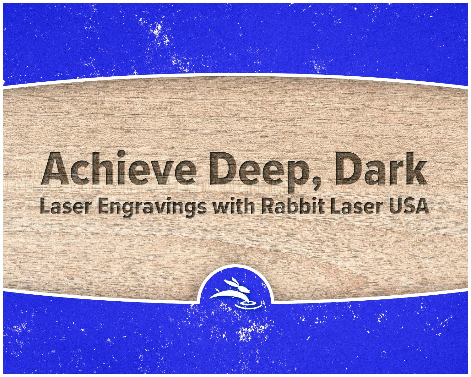 Achieve Deep, Dark Laser Engravings with Rabbit Laser USA