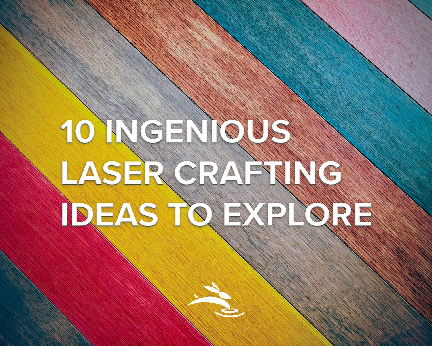10 Ingenious Laser Crafting Ideas to Explore