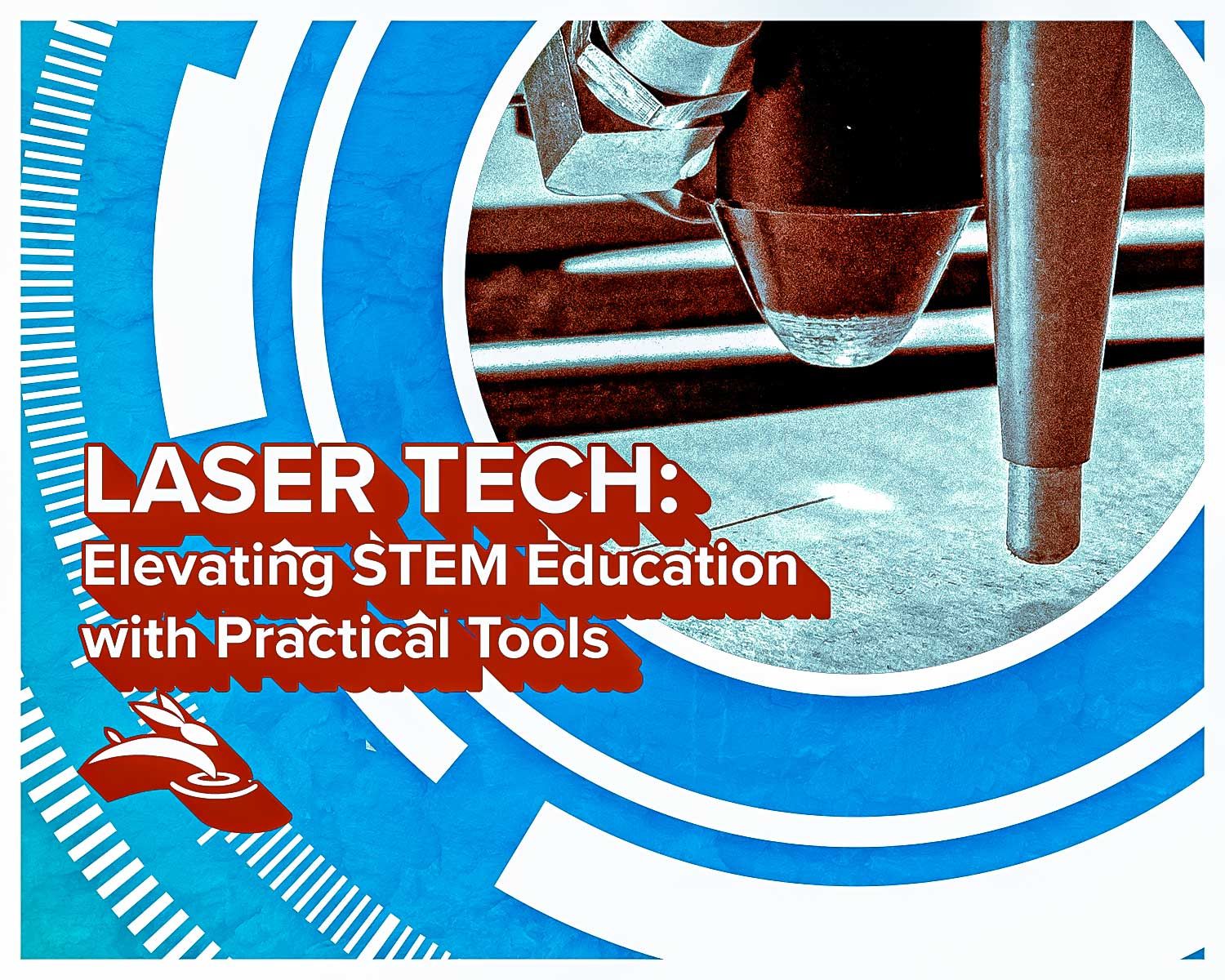 Laser Tech: Elevating STEM Education with Practical Tools