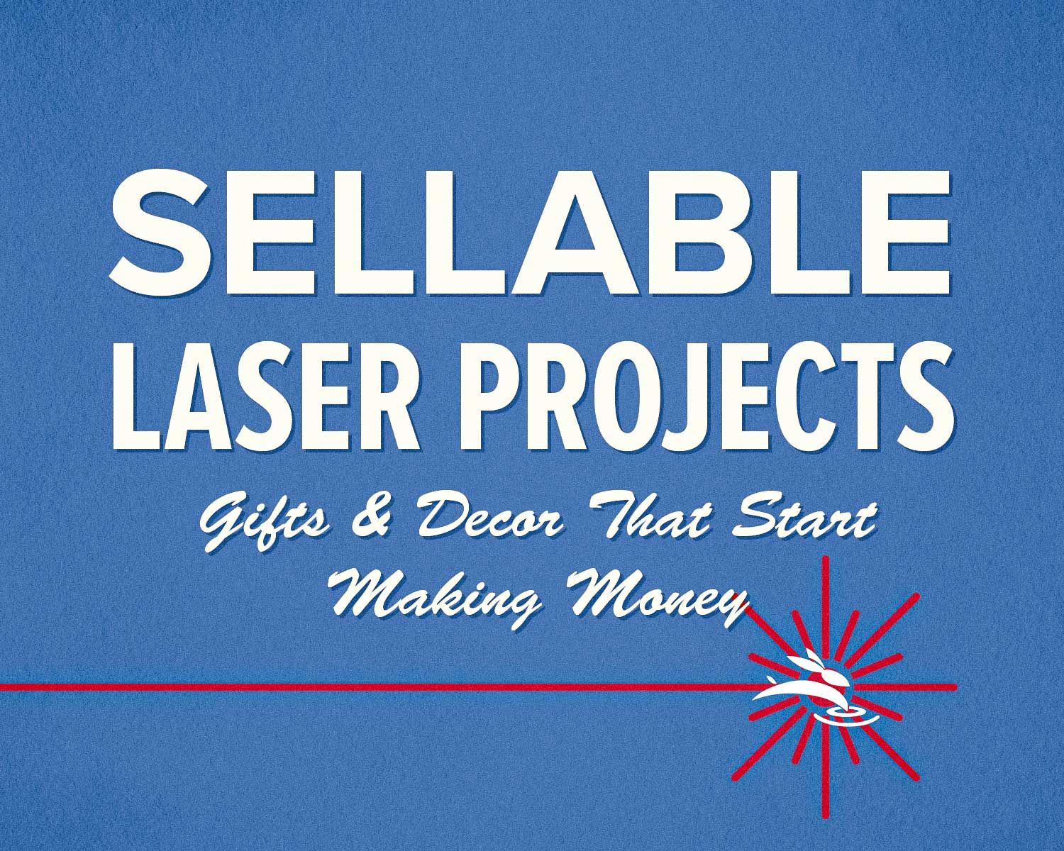 Profitable Beginner Laser Projects: Gifts & Decor That Sell