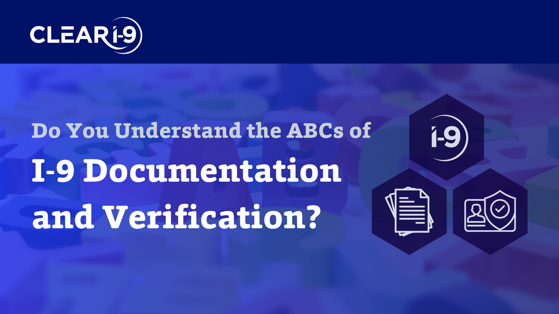 Do You Understand the ABCs of I-9 Documentation and Verification?