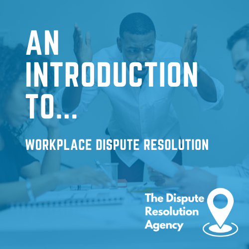 An Introduction To: Workplace Dispute Resolution