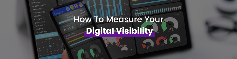 How to Measure Your Digital Visibility
