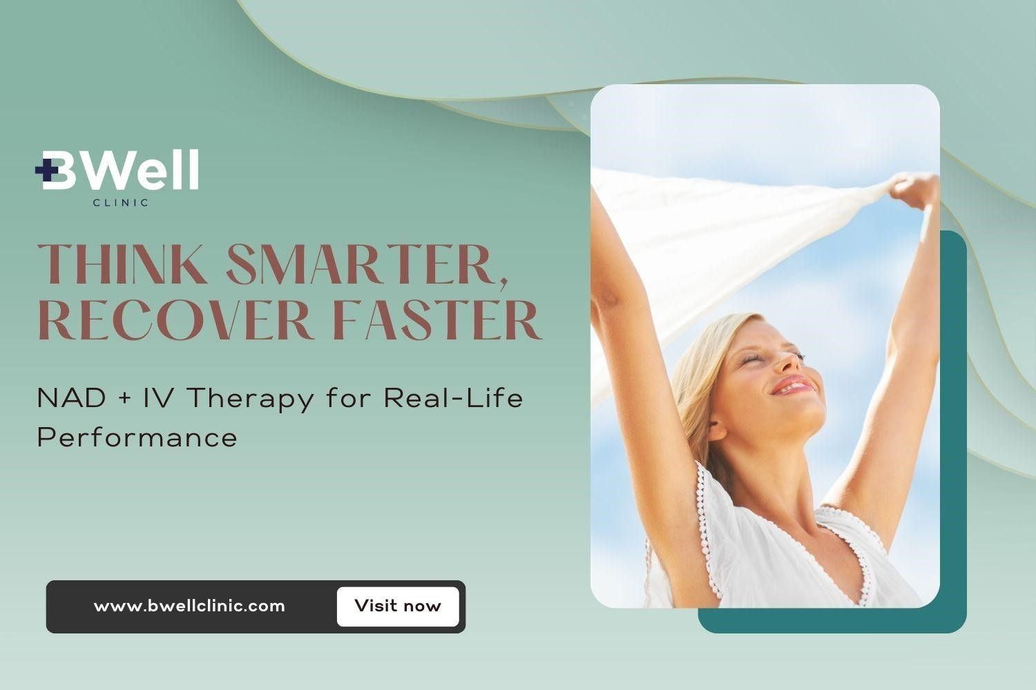 NAD+ + IV Therapy for Real-Life Performance | BWell Clinic
