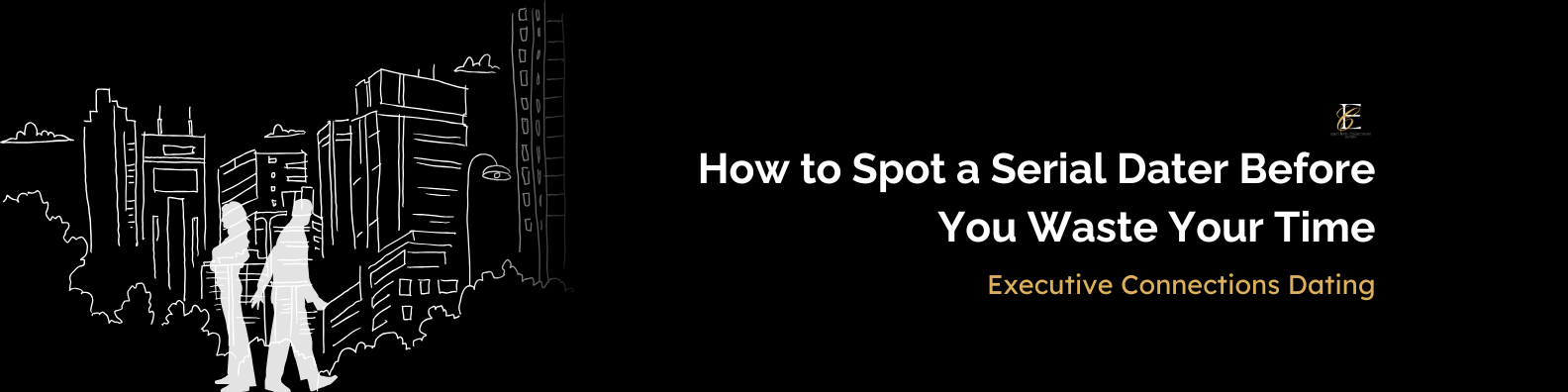 How to Spot a Serial Dater Before You Waste Your Time