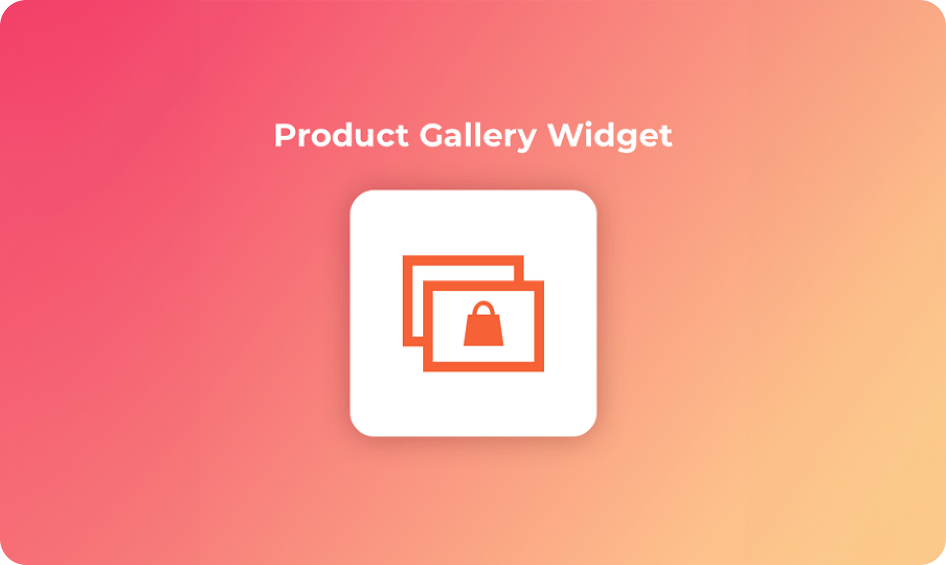 Product Gallery Widget: Increase Sales with Stunning Storefronts