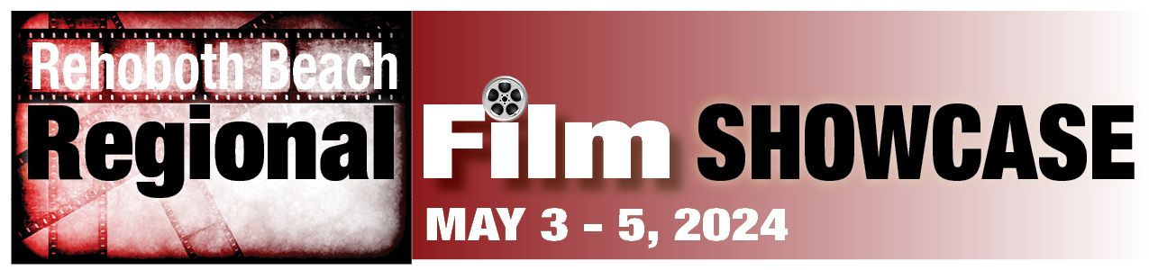 Regional Film Showcase at Rehoboth Beach Film Society