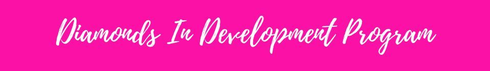 Diamonds In Development | Diamond In The Rough