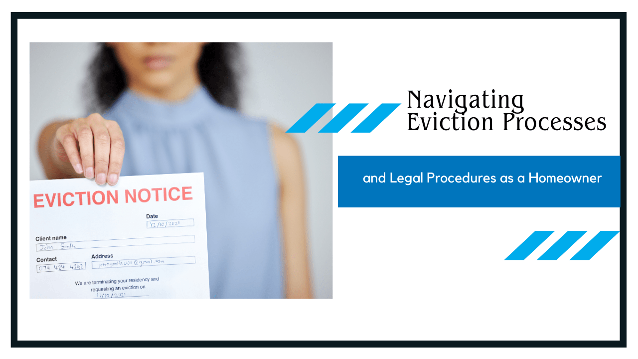 Navigating Eviction Processes and Legal Procedures as a Homeowner
