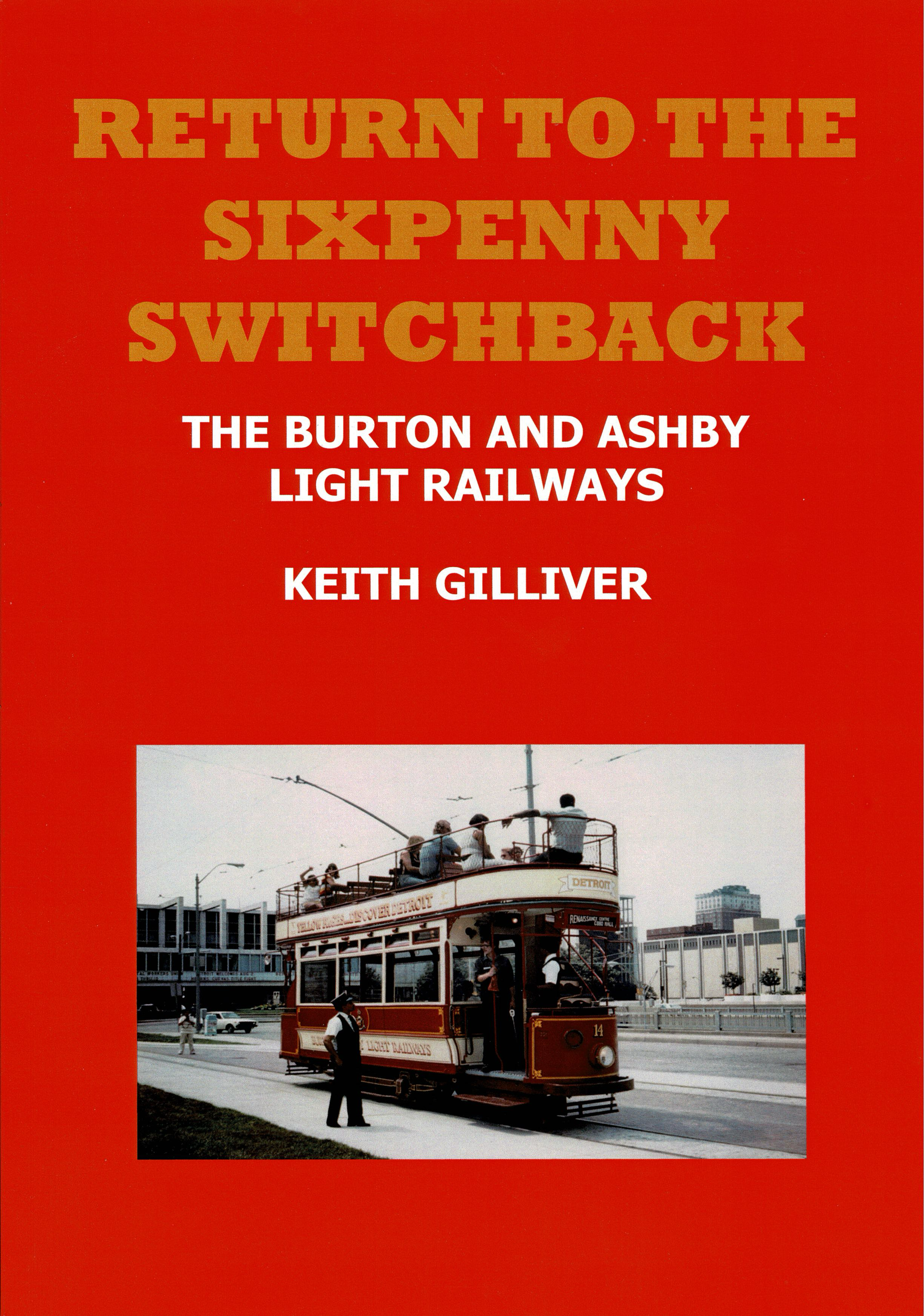 Return To The Sixpenny Switchback The Burton and Ashby Light Railways ...