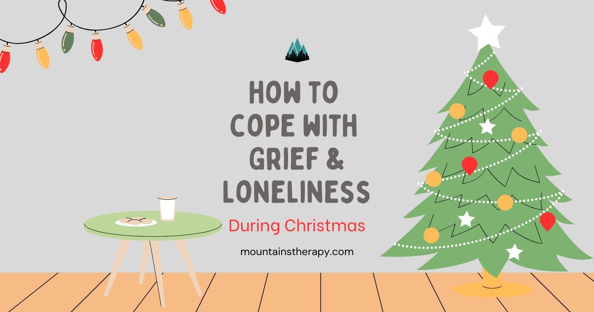 Coping with Grief and Loneliness During Christmas