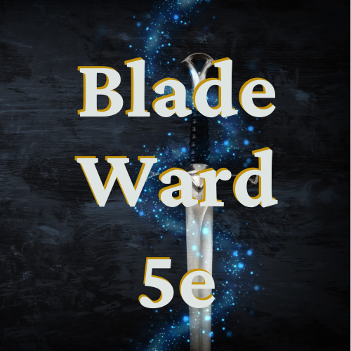 Blade Ward 5e - D&D 5th Edition Spell Book - Eternity TTRPG