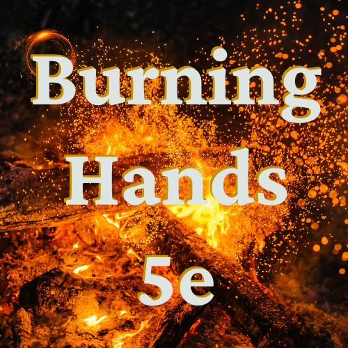 Burning Hands 5e - D&D 5th Edition Spell Book - Eternity TTRPG