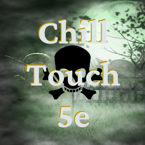 Chill Touch 5e - D&D 5th Edition Spell Book - Eternity TTRPG