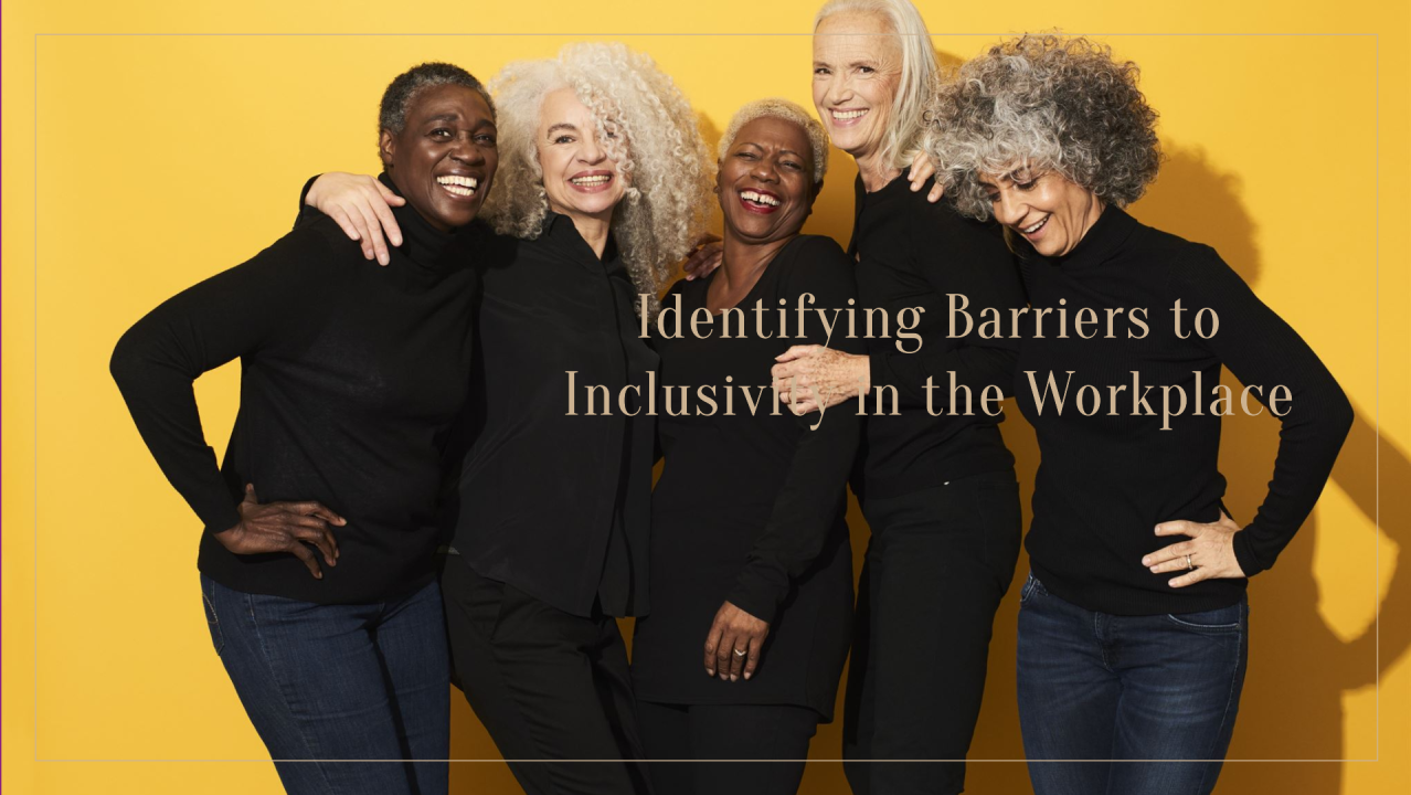 Identifying Barriers to Inclusivity in the Workplace