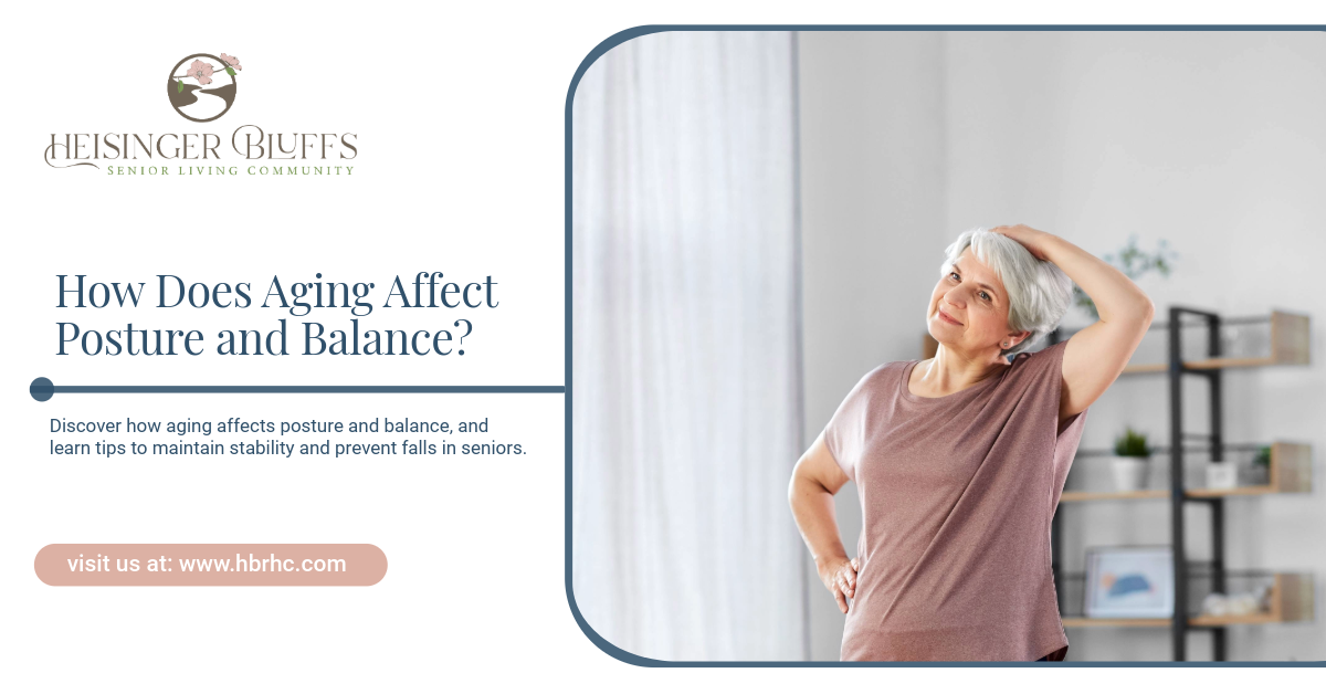 How Does Aging Affect Posture and Balance? | Heisinger Bluffs