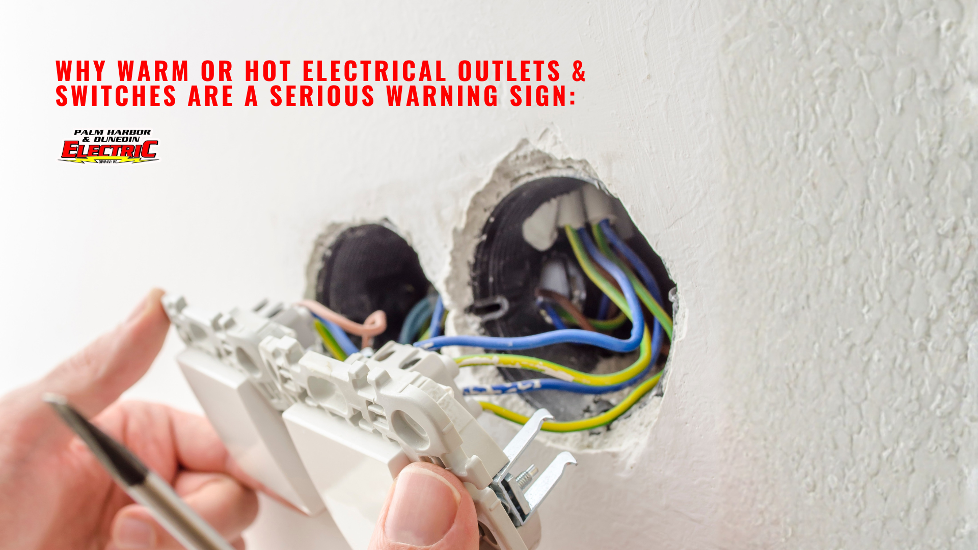 Warm or Hot Electrical Outlets & Switches | Dunedin Electric