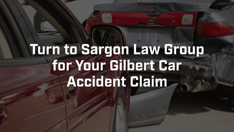 Gilbert Car Accident Attorney | Sargon Law Group
