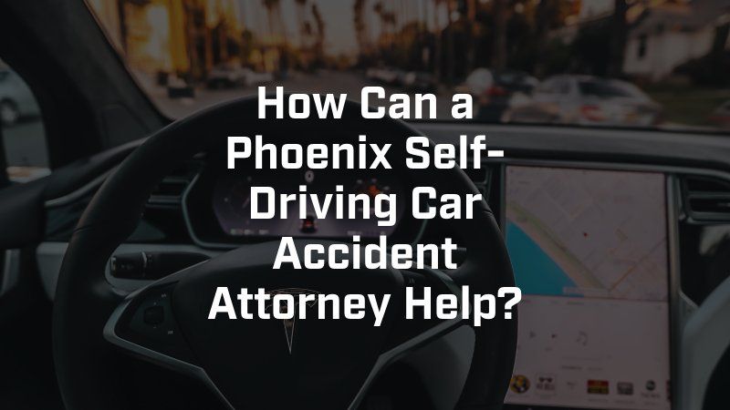 Arizona Self-Driving Car Accidents | Sargon Law Group | Phoenix, AZ