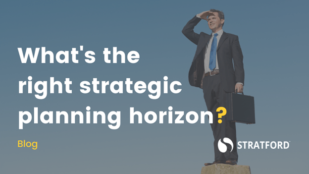 Strategic Planning: How to Decide on the Time Horizon