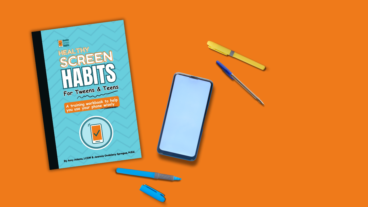 The Healthy Screen Habits for Tweens & Teens workbook!