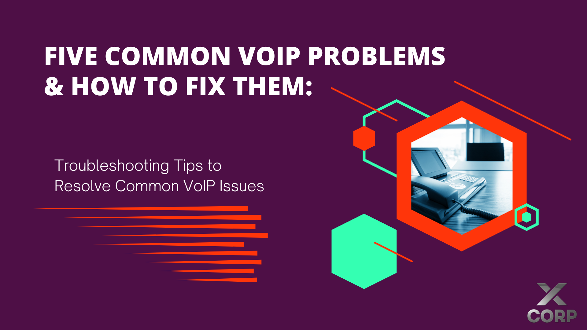 Troubleshooting Tips for #5 Common VoIP Problems