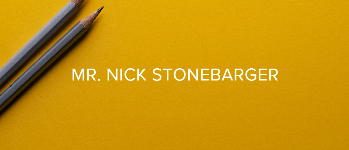 Meet Mr. Nick Stonebarger