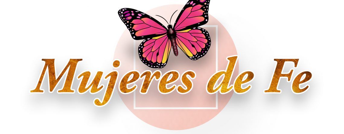 Mujeres De Fe (Women of Faith)