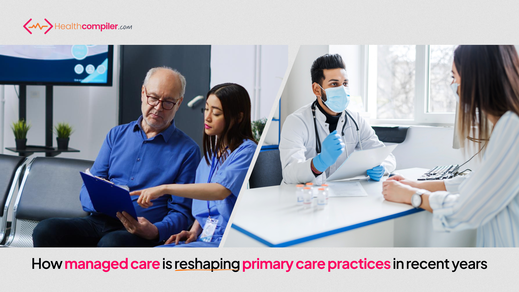 How Managed Care is Reshaping Primary Care Practices In recent years