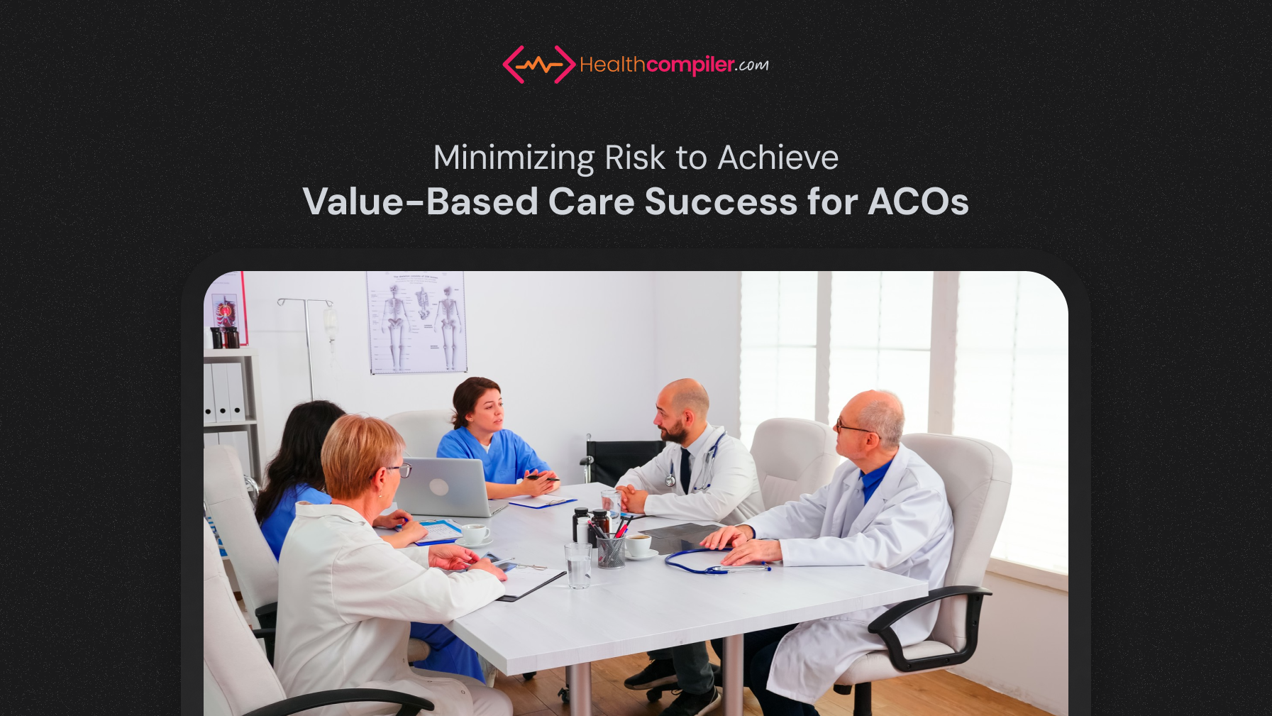 Minimizing Risk to Achieve Value-Based Care Success for ACOs