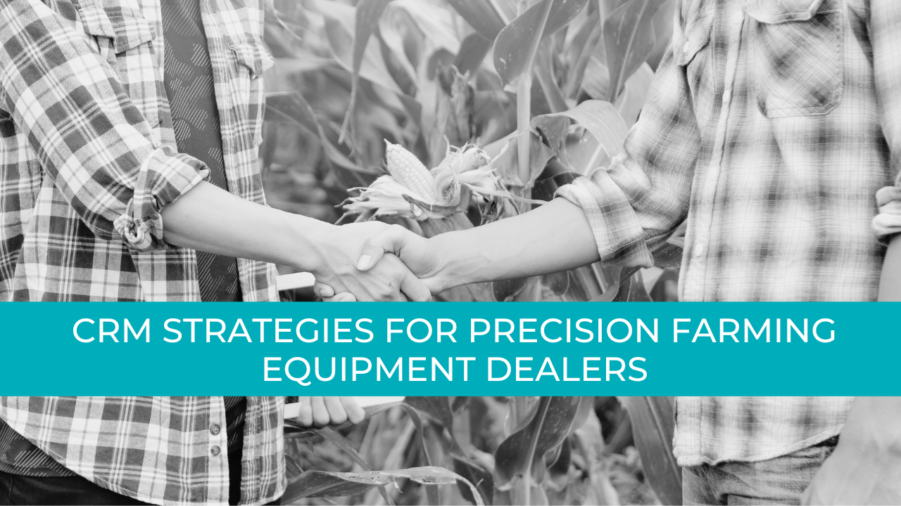 CRM For Precision Farming Equipment Dealers | Agtivation