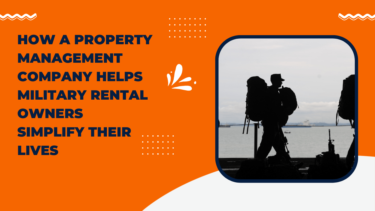 How a Property Management Company Helps Military Rental Owners