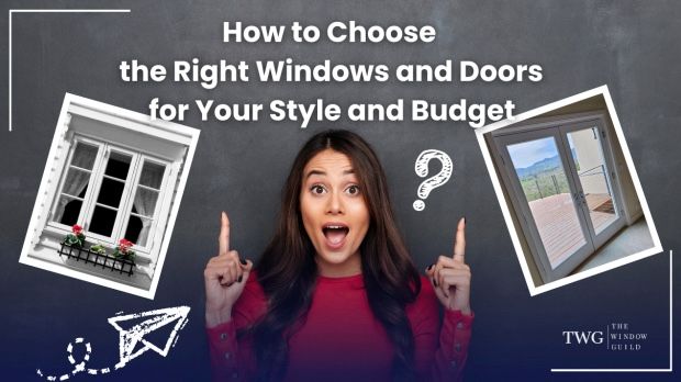 How to Choose the Right Windows and Doors for Your Style & Budget
