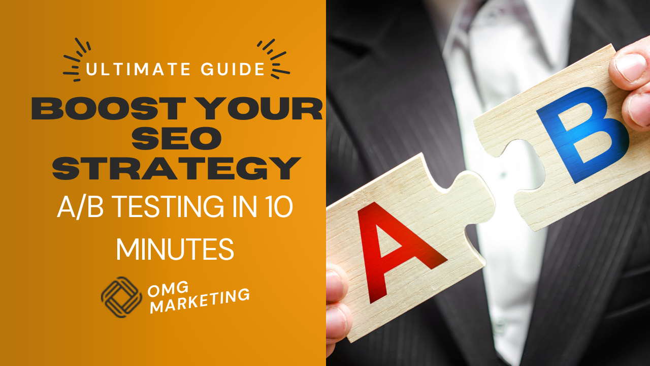 Boost Your SEO Strategy with A/B Testing in 10 Minutes: The Ultimate Guide