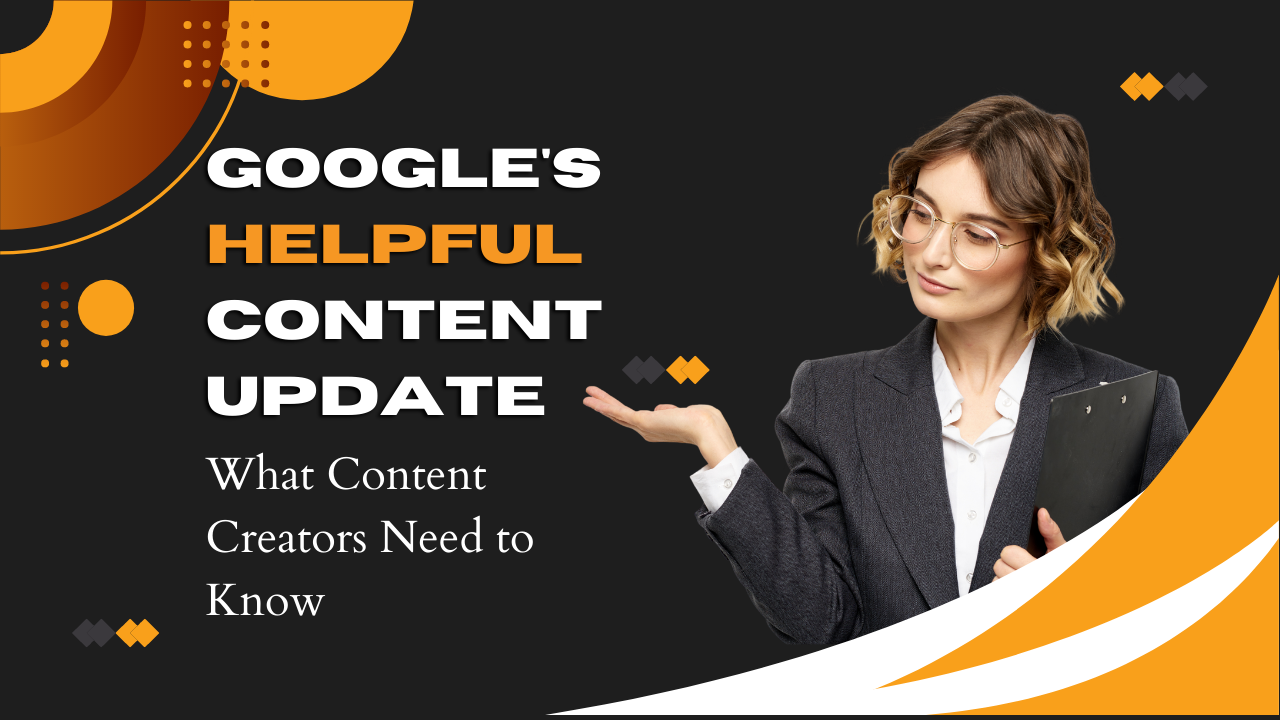 Google's Helpful Content Update: What Content Creators Need to Know